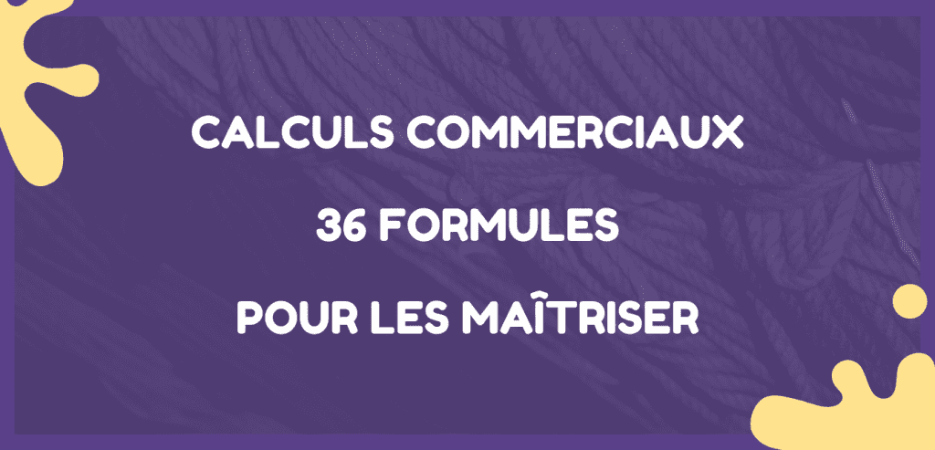 Calculs Commerciaux | 36 Formules Pour les Maîtriser