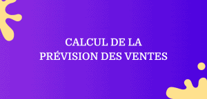 Prévision des Ventes : Les 4 Méthodes à Maîtriser | monbtsmco